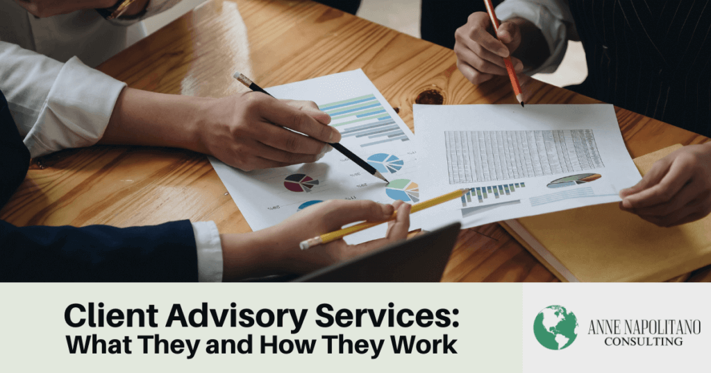 Client Advisory Services: What Are They and How Do They Work? - Anne ...